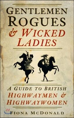 Gentlemen Rogues & Wicked Ladies - 예스24