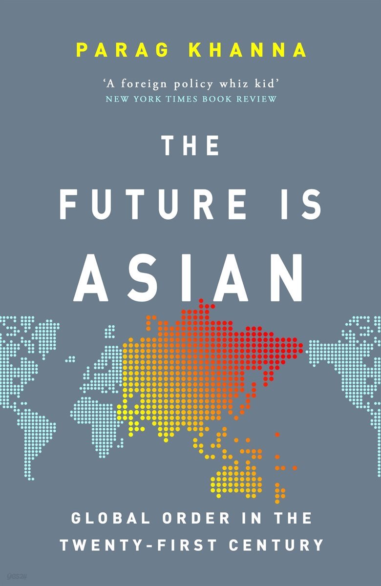 [전자책] The Future Is Asian | Parag Khanna | Orion - 예스24
