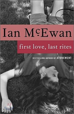 First Love, Last Rites: Stories - 예스24