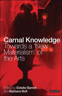 Carnal Knowledge: Towards a 'New Materialism' Through the Arts - YES24