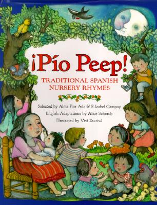 Pio Peep! Traditional Spanish Nursery Rhymes: Bilingual English-Spanish ...