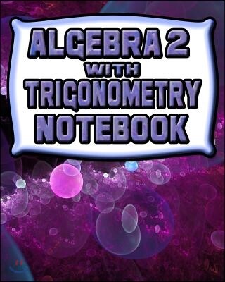 Algebra 2 with Trigonometry Notebook: 123 Pages, Blank Journal ...