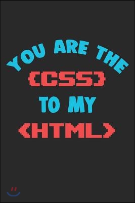 You Are the CSS to My HTML: Computer Journal Blank Lined Notebook - YES24