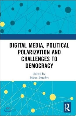 Digital Media, Political Polarization and Challenges to Democracy - 예스24