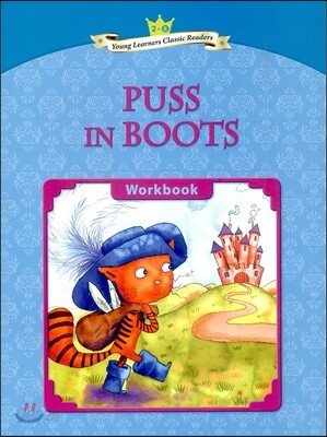 Young Learners Classic Readers Level 2-8 Puss in Boots Workbook - 예스24