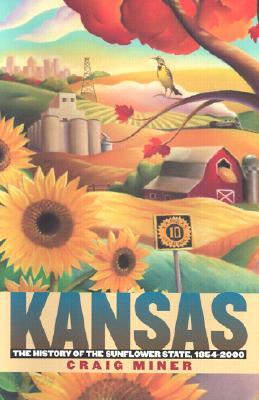 Kansas: The History of the Sunflower State, 1854-2000 - 예스24