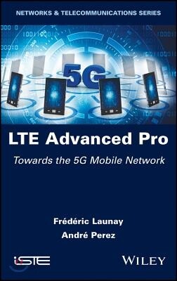 Lte Advanced Pro: Towards the 5g Mobile Network - 예스24