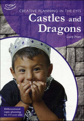 Creative Planning in the Early Years: Castles and Dragons - 예스24