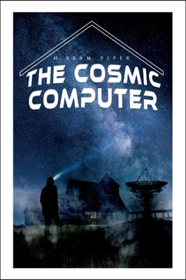 The Cosmic Computer: Terro-Human Future History Novel - 예스24
