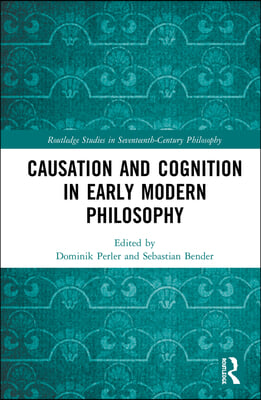 Causation and Cognition in Early Modern Philosophy - 예스24