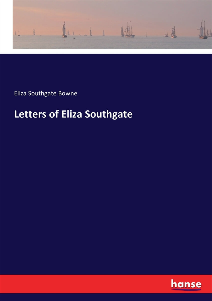 Letters of Eliza Southgate | Bowne | Hansebooks - 예스24