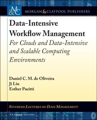 Data-Intensive Workflow Management: For Clouds and Data-Intensive and Scalable Computing ...