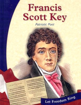 Francis Scott Key: Patriotic Poet - 예스24