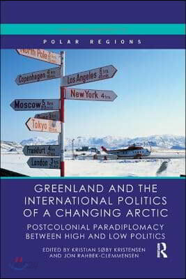 Greenland and the International Politics of a Changing Arctic - 예스24