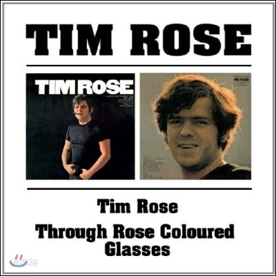 Tim Rose - Tim Rose / Through Rose Coloured Glasses - 예스24