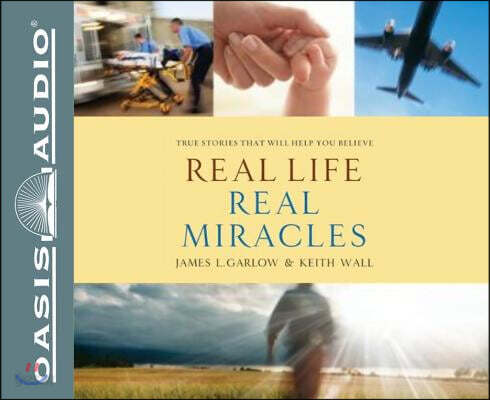 Real Life, Real Miracles: True Stories That Will Help You Believe - 예스24