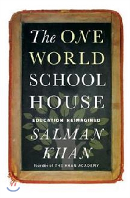 One World Schoolhouse: Education Reimagined - 예스24