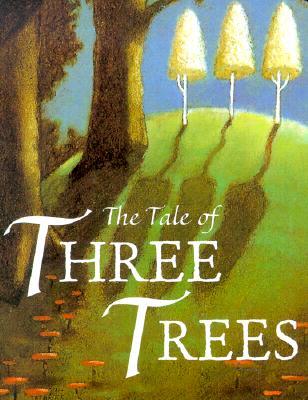 The Tale of Three Trees: A Traditional Folktale - 예스24