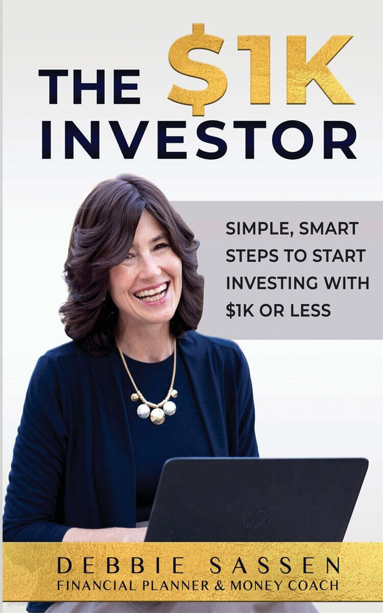 The $1K Investor: Simple, Smart Steps to Start Investing with $1K or ...