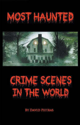 Most Haunted Crime Scenes In The World - 예스24