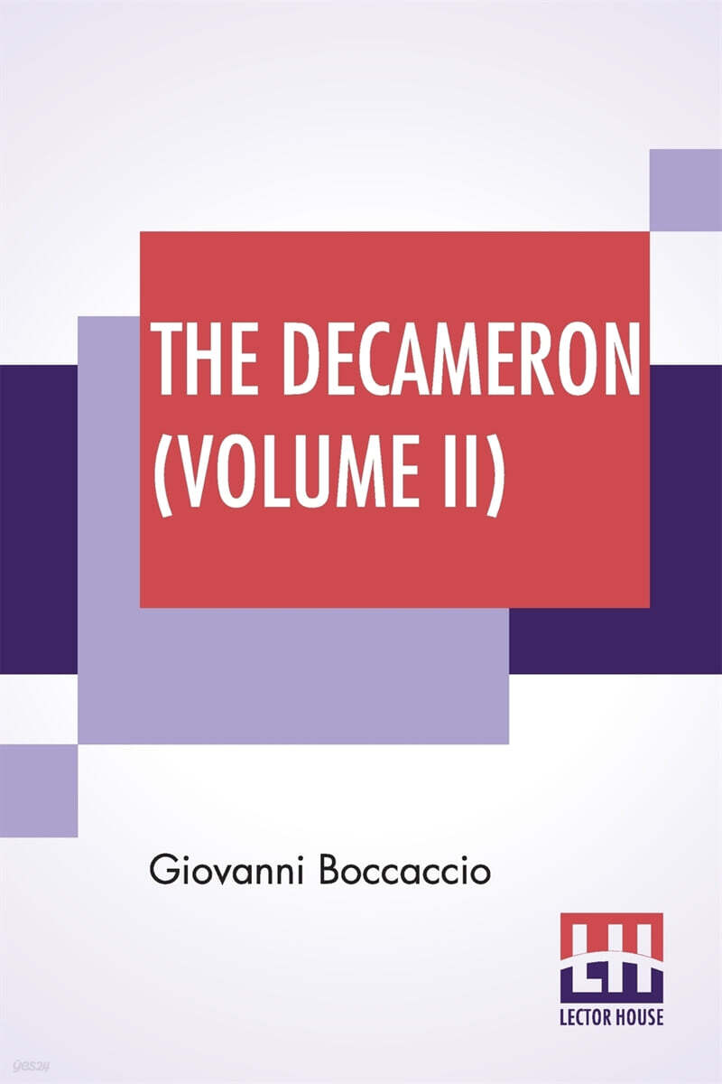 The Decameron (Volume II): Containing An Hundred Pleasant Novels ...