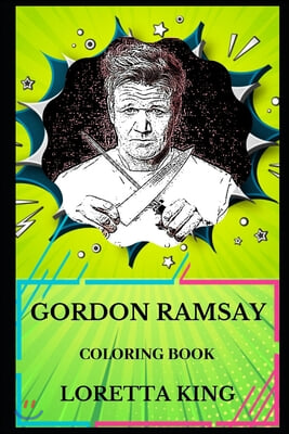 Gordon Ramsay Coloring Book: Legendary British Chef and Famous ...