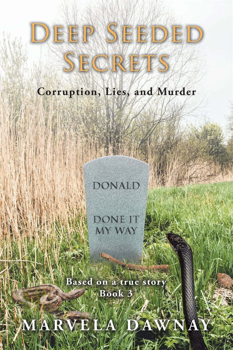 Deep Seeded Secrets: Corruption, Lies, and Murder, Book 3 - 예스24
