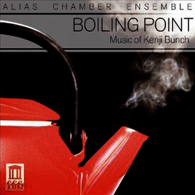 번크 - 현대 작품집 (Boiling Point: Music Of Kenji Bunch)(CD) - Alias Chamber ...