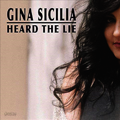 Gina Sicilia - Heard The Lie (CD) - 예스24