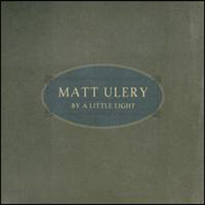 Matt Ulery - By a Little Light (2CD) - 예스24