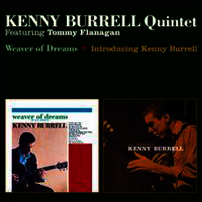 Kenny Burrell Quintet - Weaver Of Dreams/Introducing Kenny Burrell ...