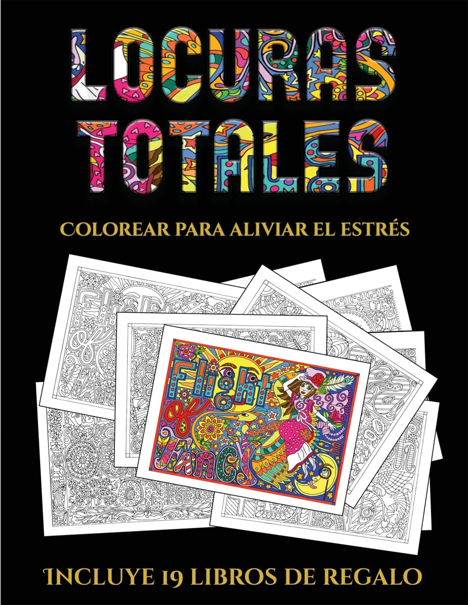 Colorear para aliviar el estr?s (Locuras totals): Este libro contiene 36 l?minas para colorear ...