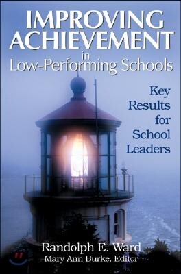 Improving Achievement in Low-Performing Schools: Key Results for School ...