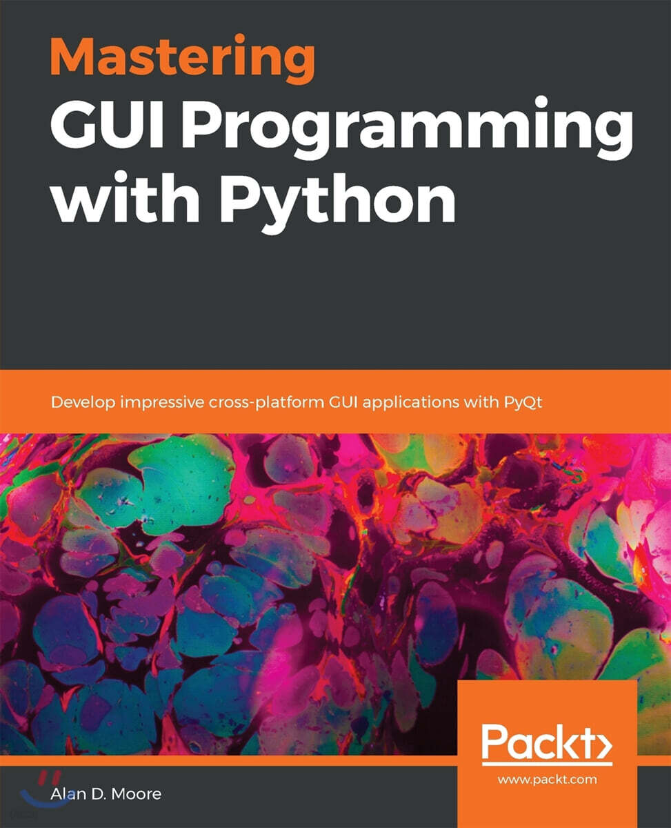 Mastering Gui Programming With Python Develop Impressive Cross Platform Gui Applications With 
