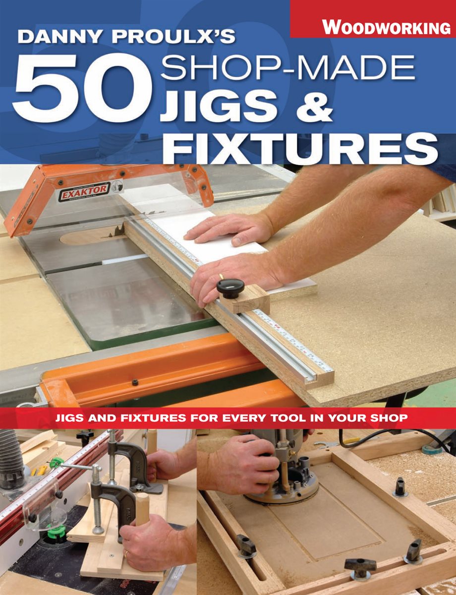 [전자책] Danny Proulx's 50 Shop-Made Jigs & Fixtures - 예스24