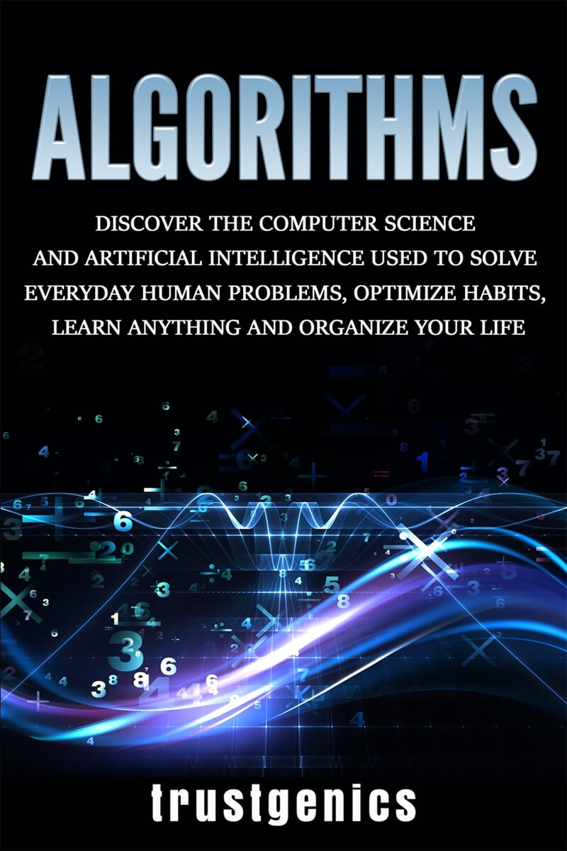 Algorithms: Discover the Computer Science and Artificial Intelligence ...