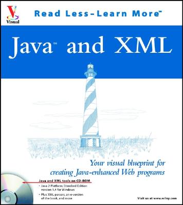 Java and XML: Your Visual Blueprint for Creating Java Enhanced Web ...