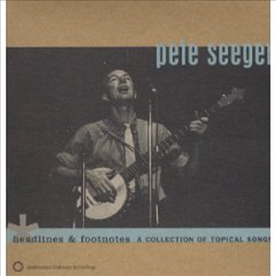 Pete Seeger - Headlines And Footnotes: A Collection Of Topical Songs ...