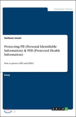Protecting PII (Personal Identifiable Information) & PHI (Protected ...