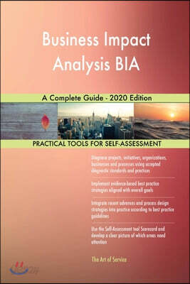 Business Impact Analysis BIA A Complete Guide - 2020 Edition - 예스24