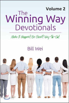 The Winning Way Devotionals - Volume 2: Make It Happen! Be Great! Way ...