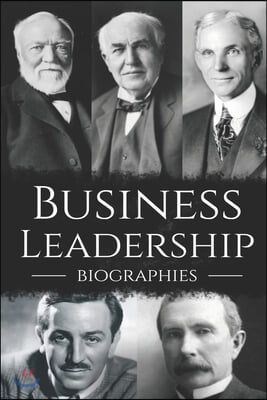 Business Leadership Biographies: The Ultimate Box Set on Business ...
