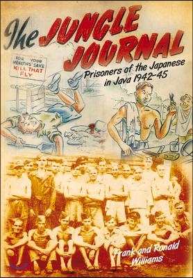 Jungle Journal: Prisoners of the Japanese in Java 1942-1945 - 예스24