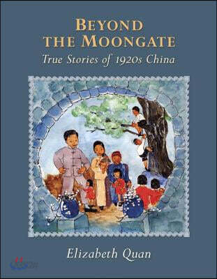 Beyond the Moongate: True Stories of 1920s China | Quan | Tundra Books ...