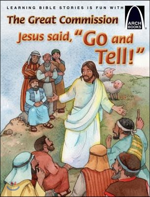 The Great Commission: Jesus Said, "Go and Tell!" - 예스24