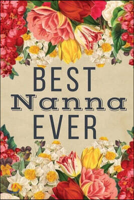 Best Nanna Ever: Best Nanna Gifts - Lines Journal Notebook for Nanna's ...