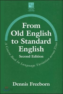 From Old English to Standard English: A Course Book in Language ...