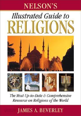 Nelson's Illustrated Guide to Religions: The Most Up-To-Date and ...