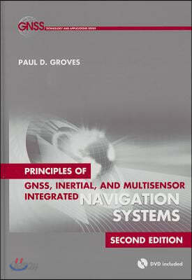 Principles of GNSS, Inertial, and Multisensor Integrated Navigation Systems, Second Edition - 예스24