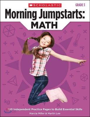 Morning Jumpstarts: Math: Grade 3: 100 Independent Practice Pages to ...